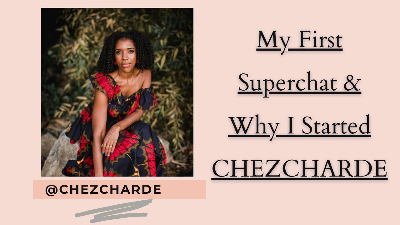 My 1st Superchat & Why I Started Chez Charde' - YouTube