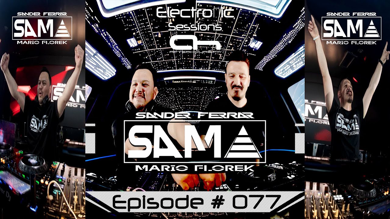 Sander Ferrar & Mario Florek presents S.A.M.A. Electronic Sessions EP 077 @ AH.FM #Trance & # ...