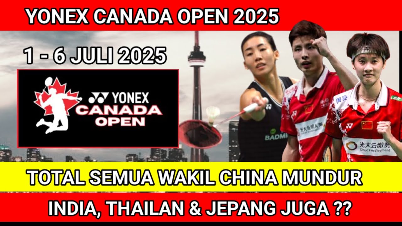 🔴 TERBARU !! CHINA TARIK SEMUA ATLETNYA | DAFTAR PEMAIN MUNDUR DARI YONEX CANADA OPEN 2025 - YouTube