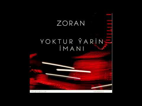 ZORAN STAR - YOKTUR YARİN İMANI