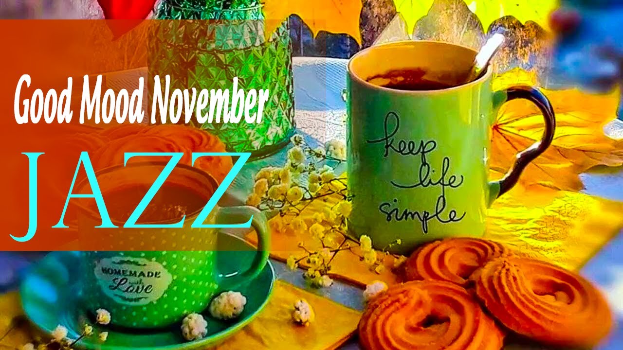 Good Mood November - Happy Morning Bossa Nova and Jazz Music for Late ...