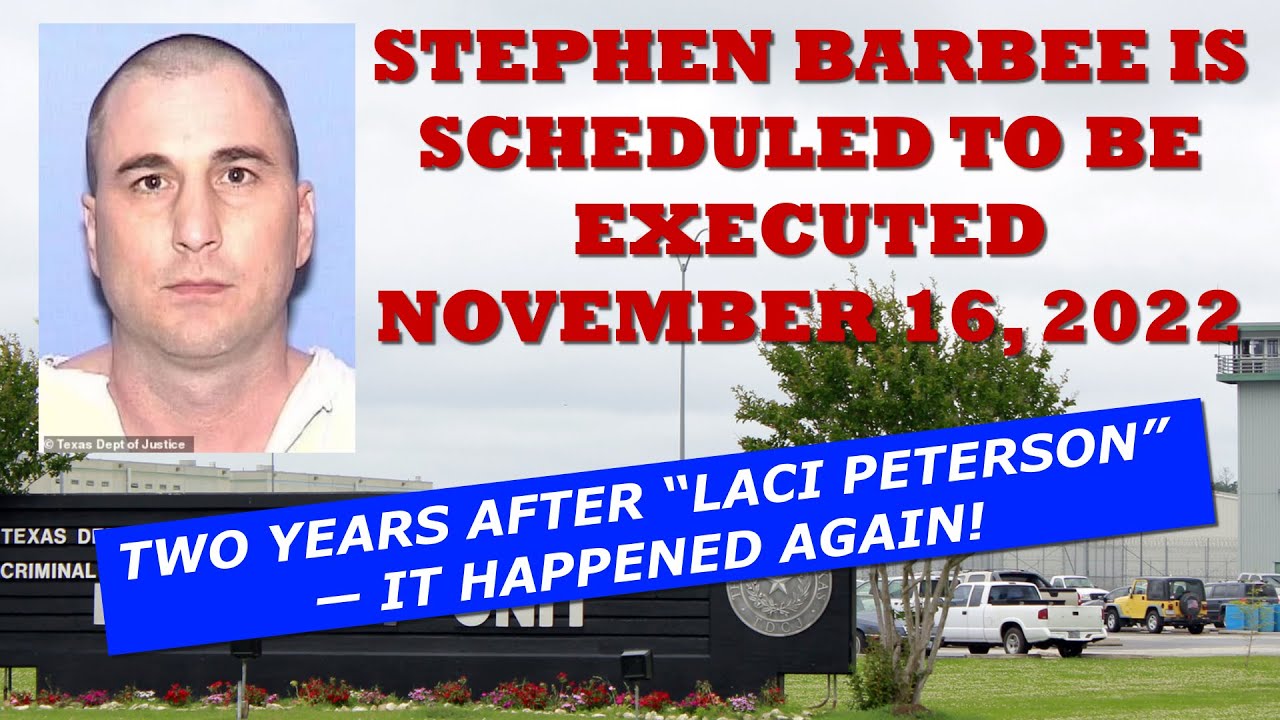 Scheduled Execution (11/16/22): Stephen Barbee - Texas Death Row – The ...