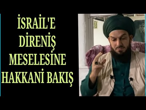 2914. İSRAİLE DİRENİŞ MESELESİNE HAKKANİ BAKIŞ