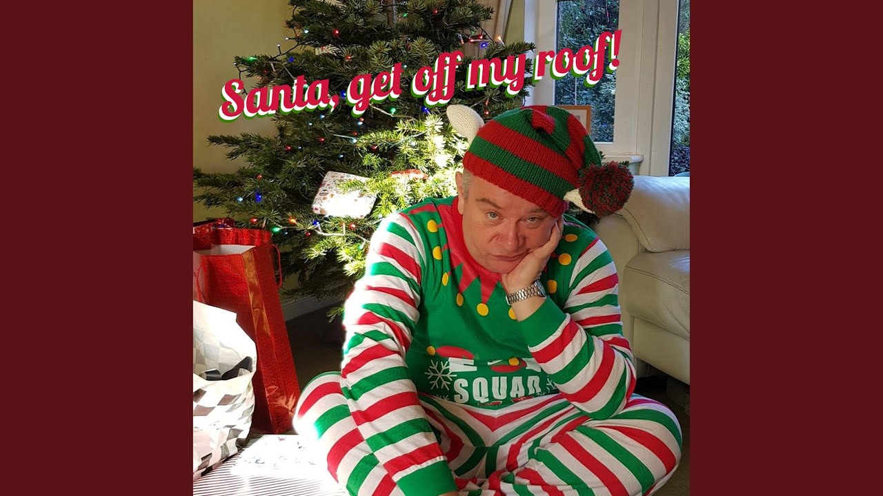 Santa, Get Off My Roof - YouTube
