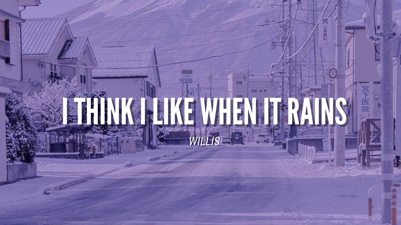 I Think I Like When It Rains - WILLIS (Video Lyrics) - YouTube