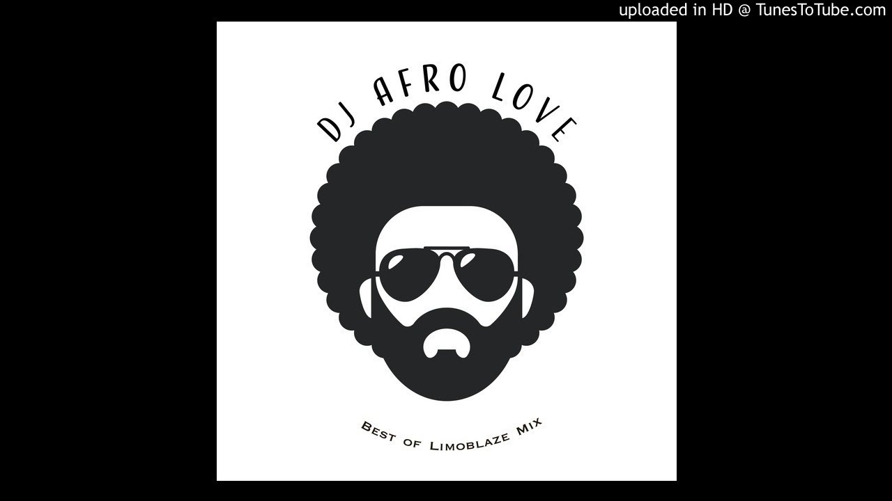 Best of Limoblaze (Part 1) | Afrobeat Mix | DJ Afro Love - YouTube