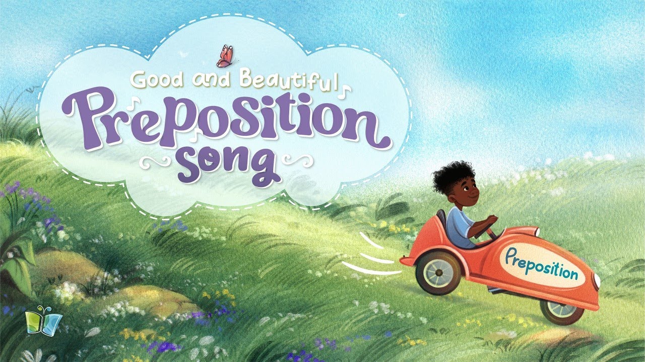 Preposition Song | Song and Lyrics | The Good and the Beautiful - YouTube