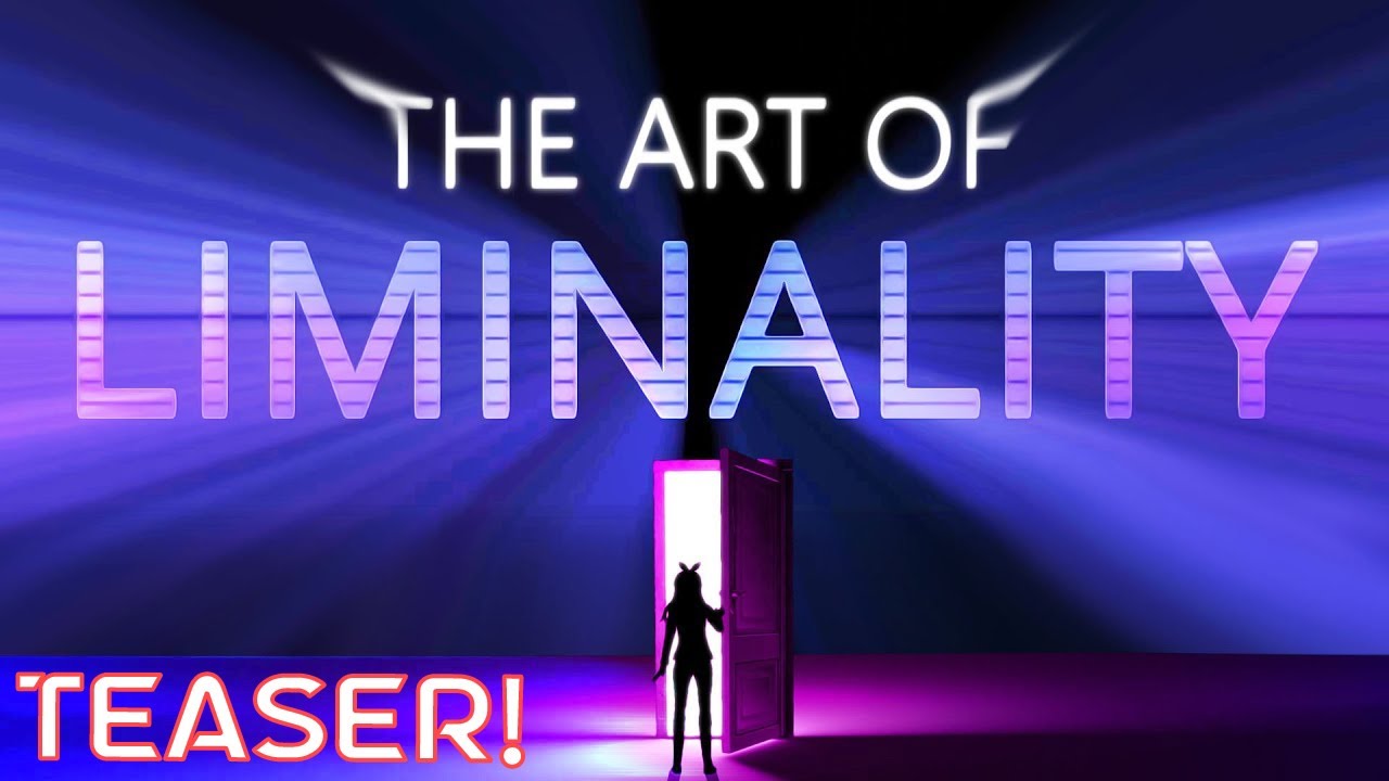 The Art of LIMINALITY - Teaser Trailer (OUT NOW LINK IN DESC) - YouTube