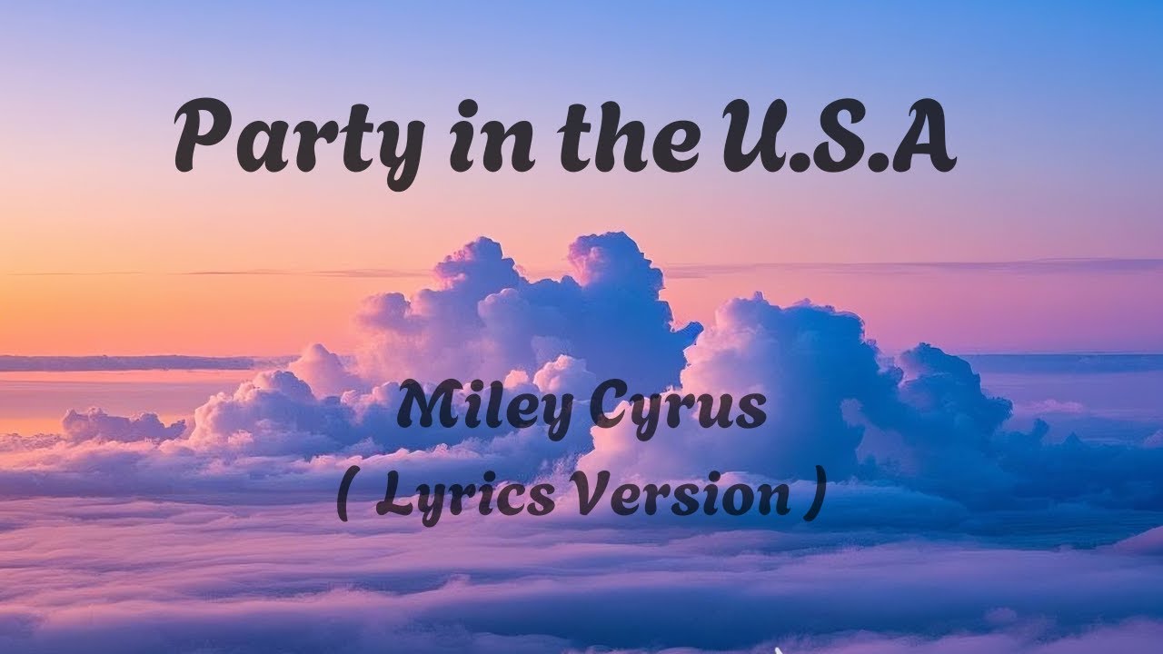 Miley Cyrus - Party in the U.S.A ( Lyrics Version ) - YouTube