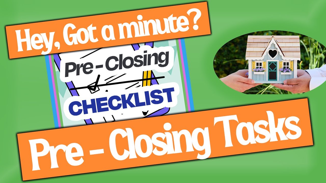 Things you MUST DO before CLOSING. Pre-Closing Tasks! - YouTube