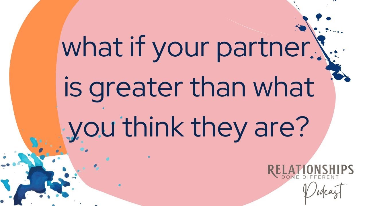 What If Your Partner Is Greater Than What You Think They Are? with ...