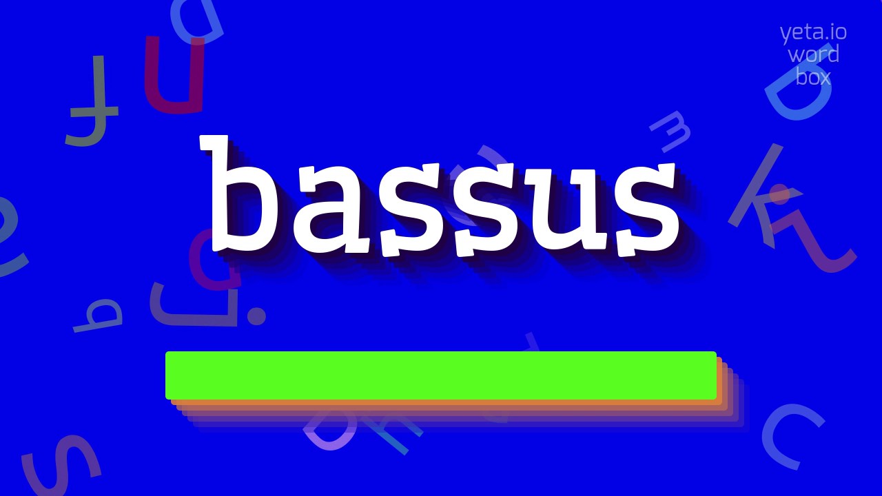 BASSUS - HOW TO SAY BASSUS? #bassus - YouTube