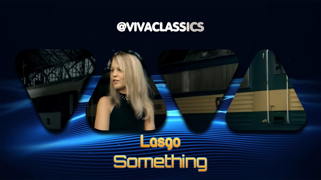 Lasgo - Something | Official Video | VIVA CLASSICS - YouTube