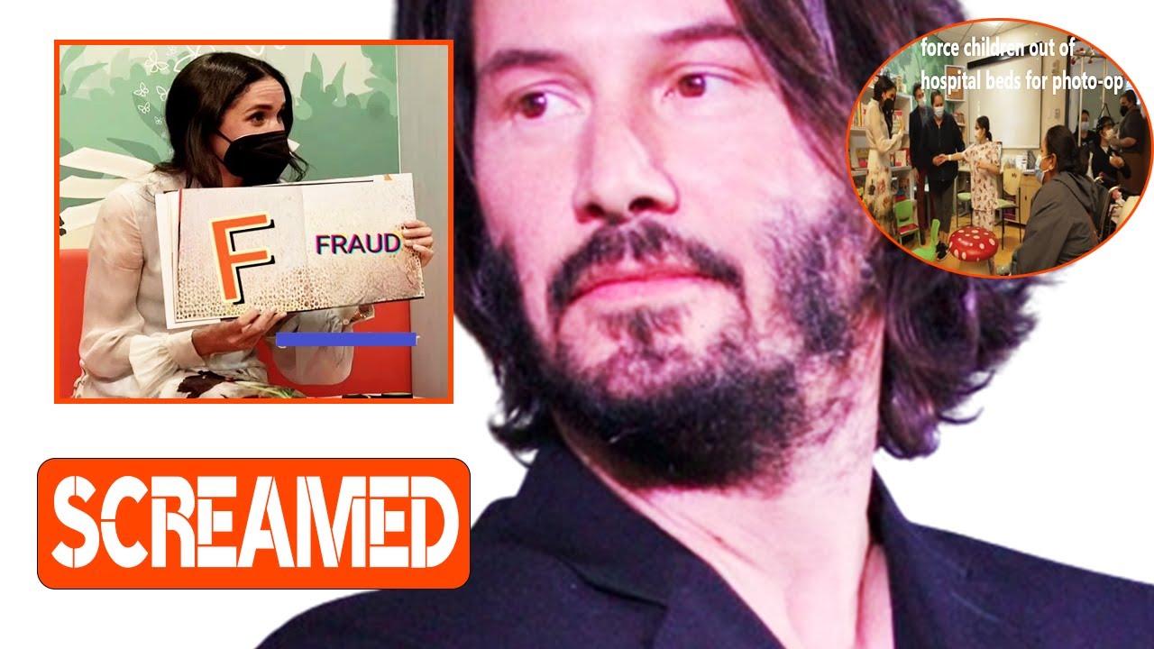Keanu Reeves Screamed At Meghan As She Brought Film Crew To LA Children ...