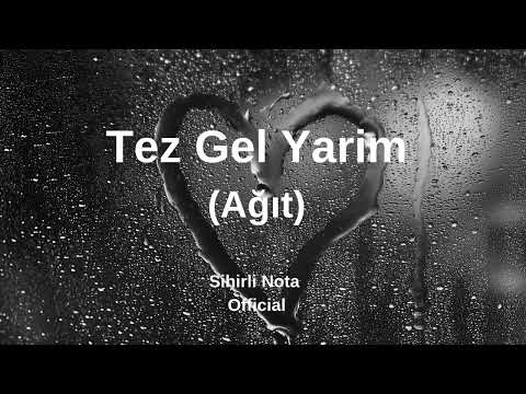 Tez Gel Yarim (Ağıt )- Sihirli Nota Official