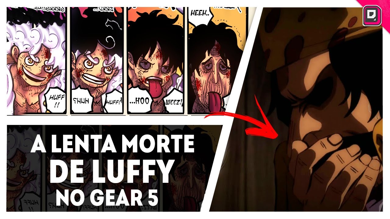A DOENÇA INCURÁVEL DE LUFFY - O USO MORTAL DO GEAR 5 -A AKUMA NO MI ...