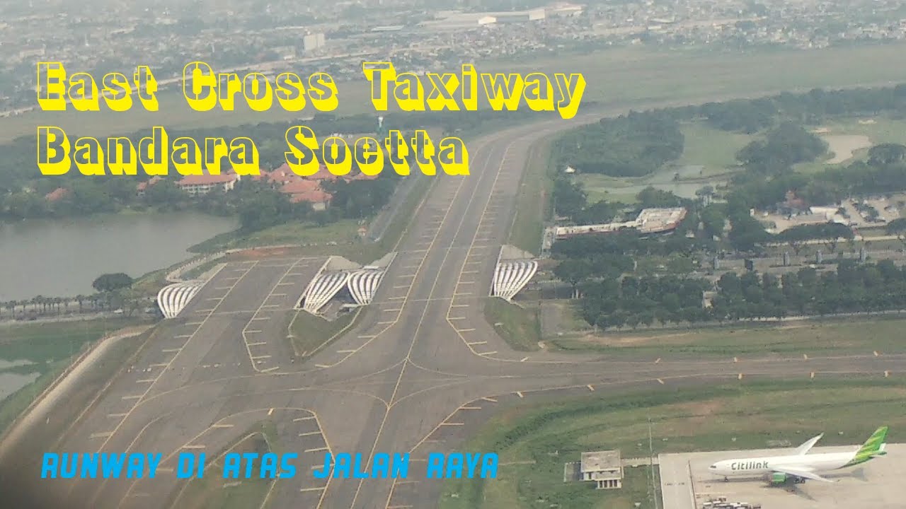 East Cross Taxiway Soekarno Hatta Airport, Landasan Pesawat di Atas ...