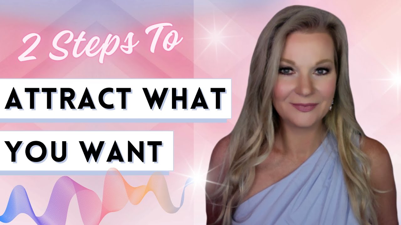 2 Steps To Attract What You Want - YouTube