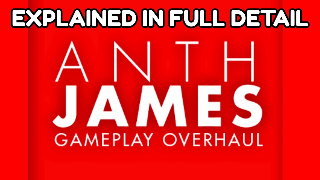 ANTH JAMES GAMEPLAY MOD I EXPLAINED IN FULL DETAIL - YouTube