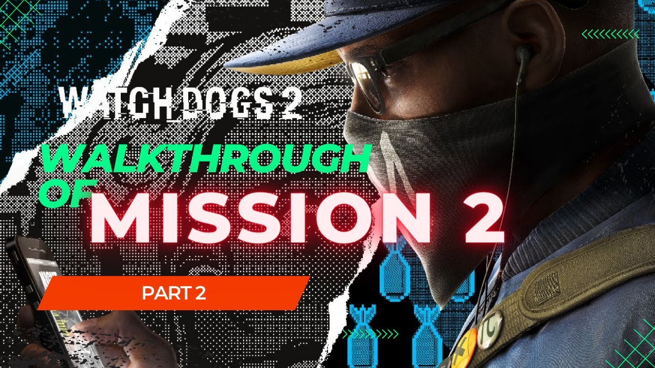 WATCH DOGS 2 | 2nd MISSION WALKTHROUGH #PART2 [4k] - YouTube