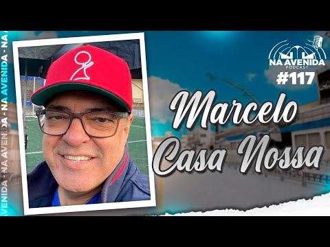 🔴 [ MARCELO CASA NOSSA ] - #117 - Na Avenida Podcast - Carnaval