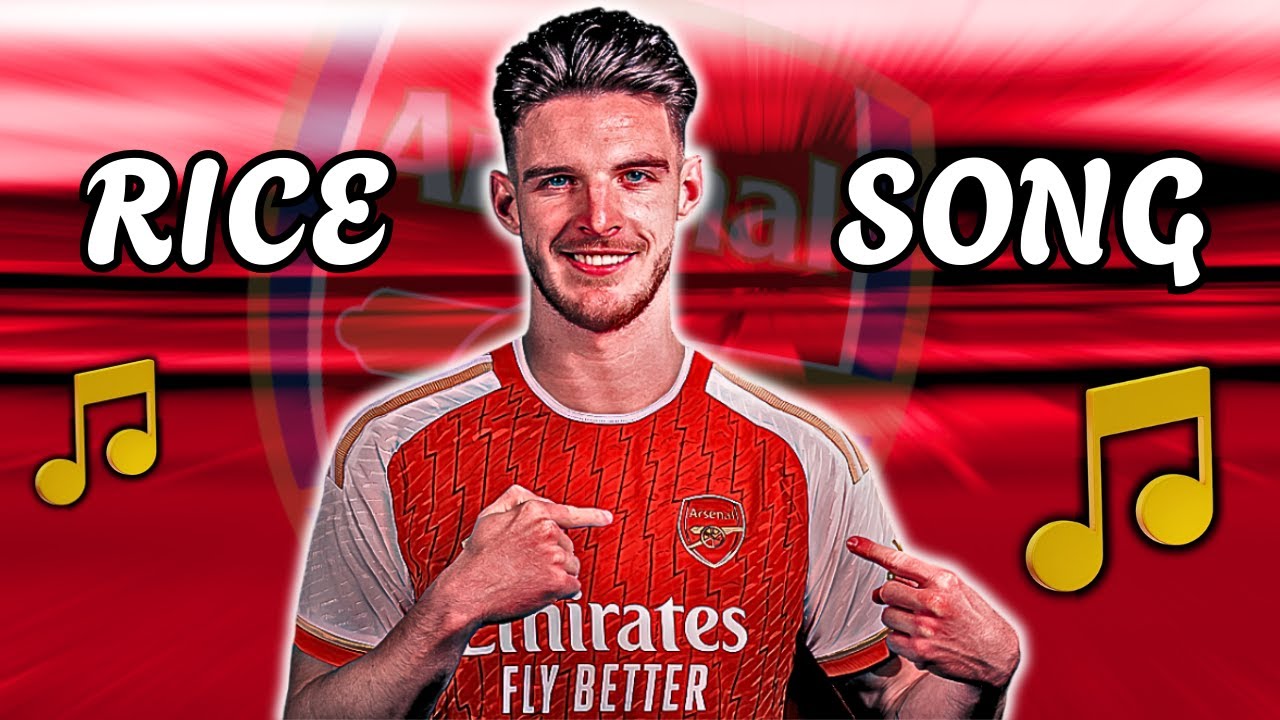 Declan Rice - Rise like Rice | Arsenal Song ♫ - YouTube