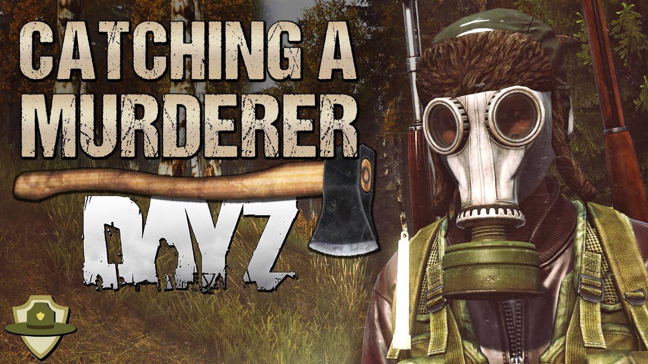 We caught a MURDERER red handed - DayZ Survival Roleplay EP. 3 ...