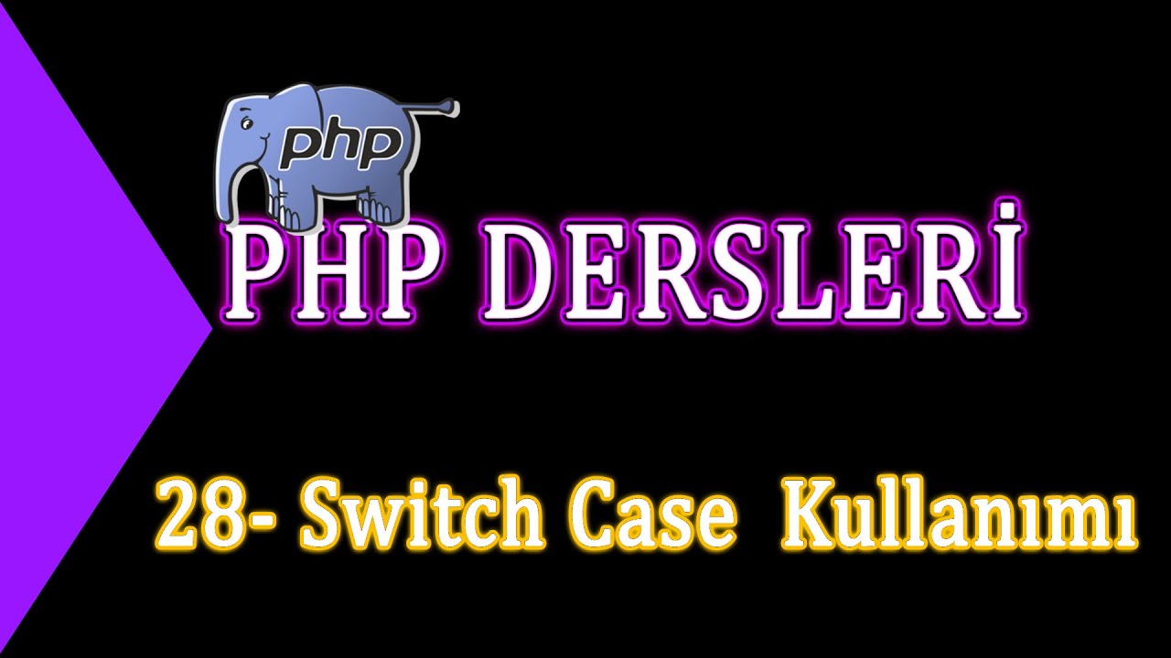 28- Php Dersleri - Switch Case Kullanımı - YouTube