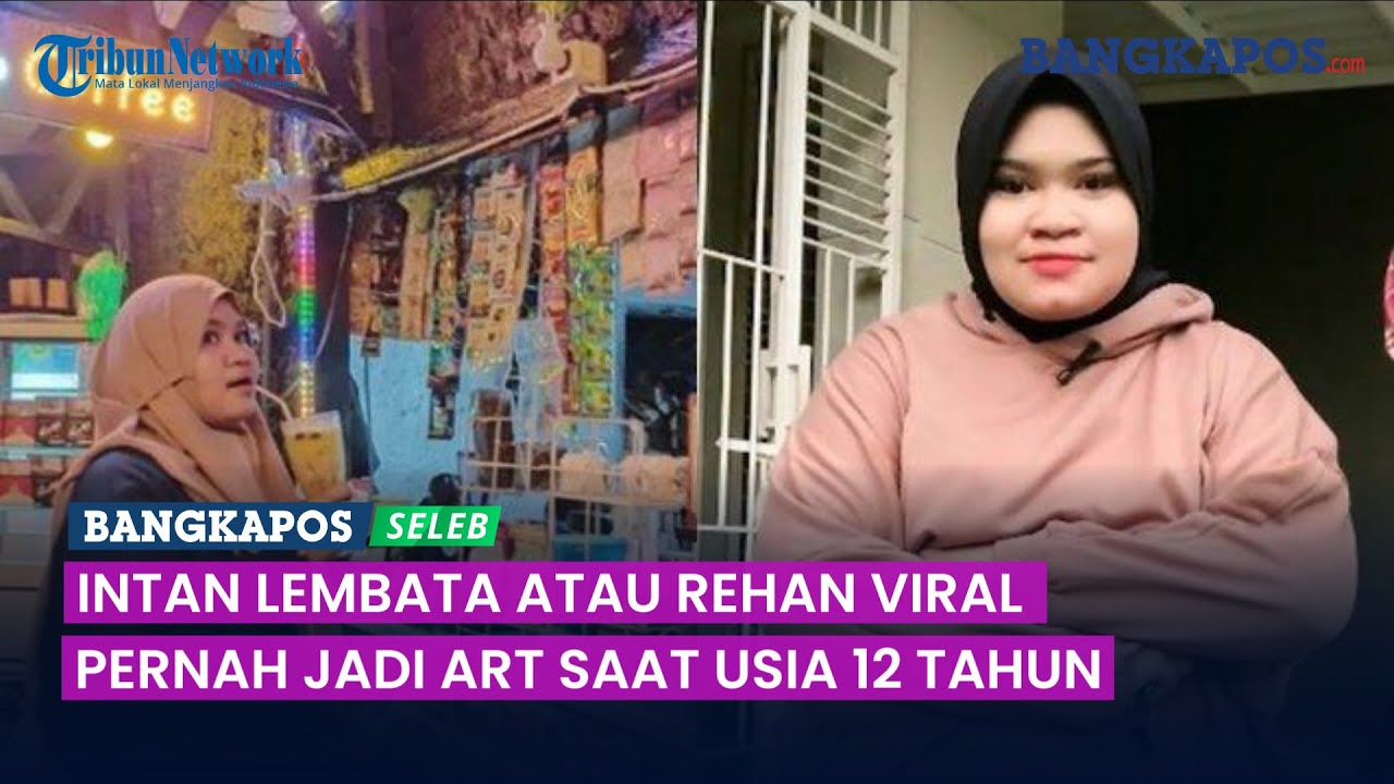Kisah di Balik Viralnya Lagu Rehan, Intan Sriastuti Jadi ART saat Berusia 12 Tahun - YouTube