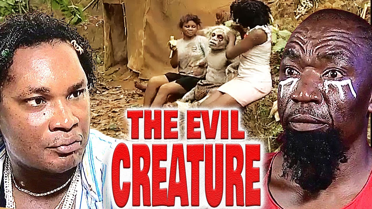 THE EVIL CREATURE (JERRY AMILO, LILIAN NJOKU, COLUMBUS IRUSANGA ...