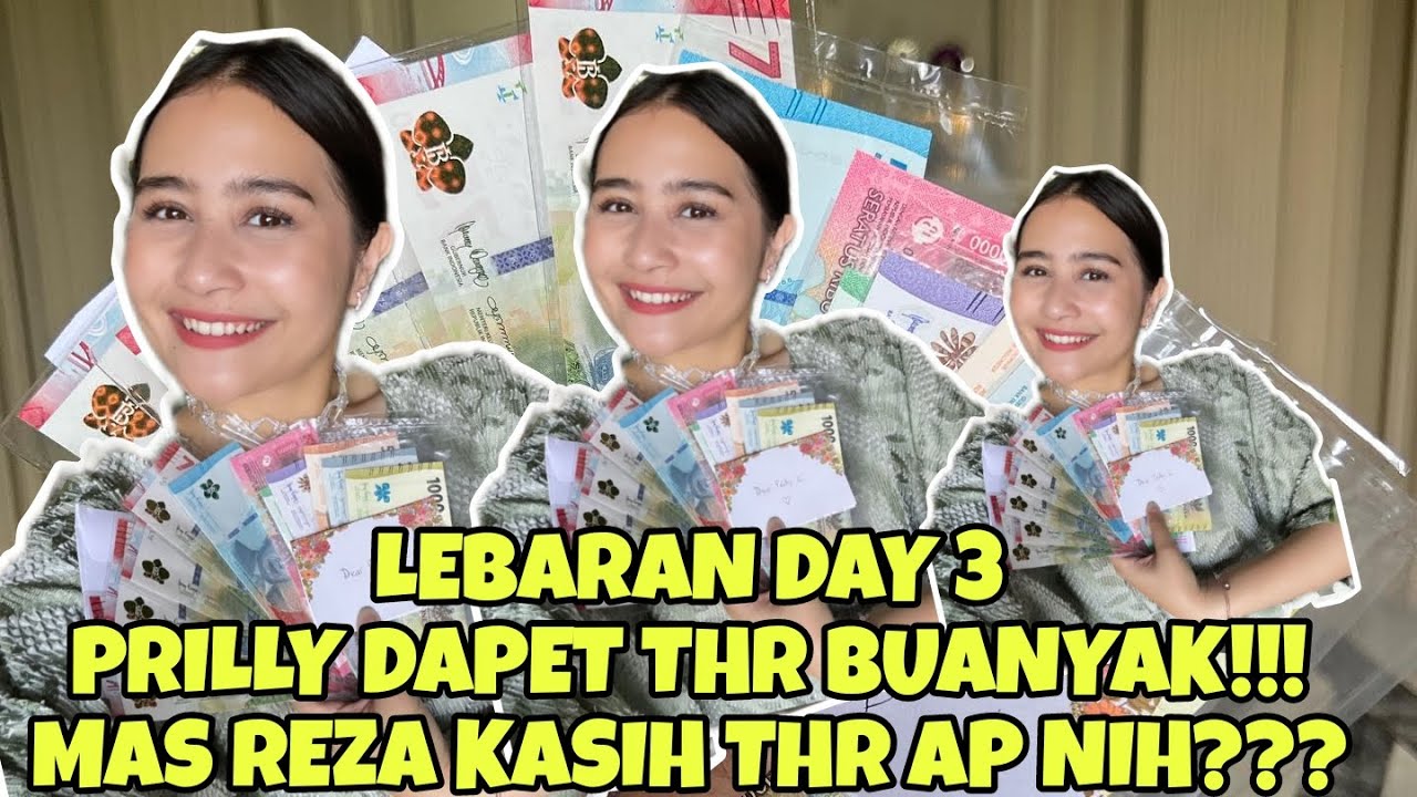 🔴MAS REZA MANA NIH THR?? LEBARAN DAY 3 PRILLY DAPET THR BUANYAK EUY ...