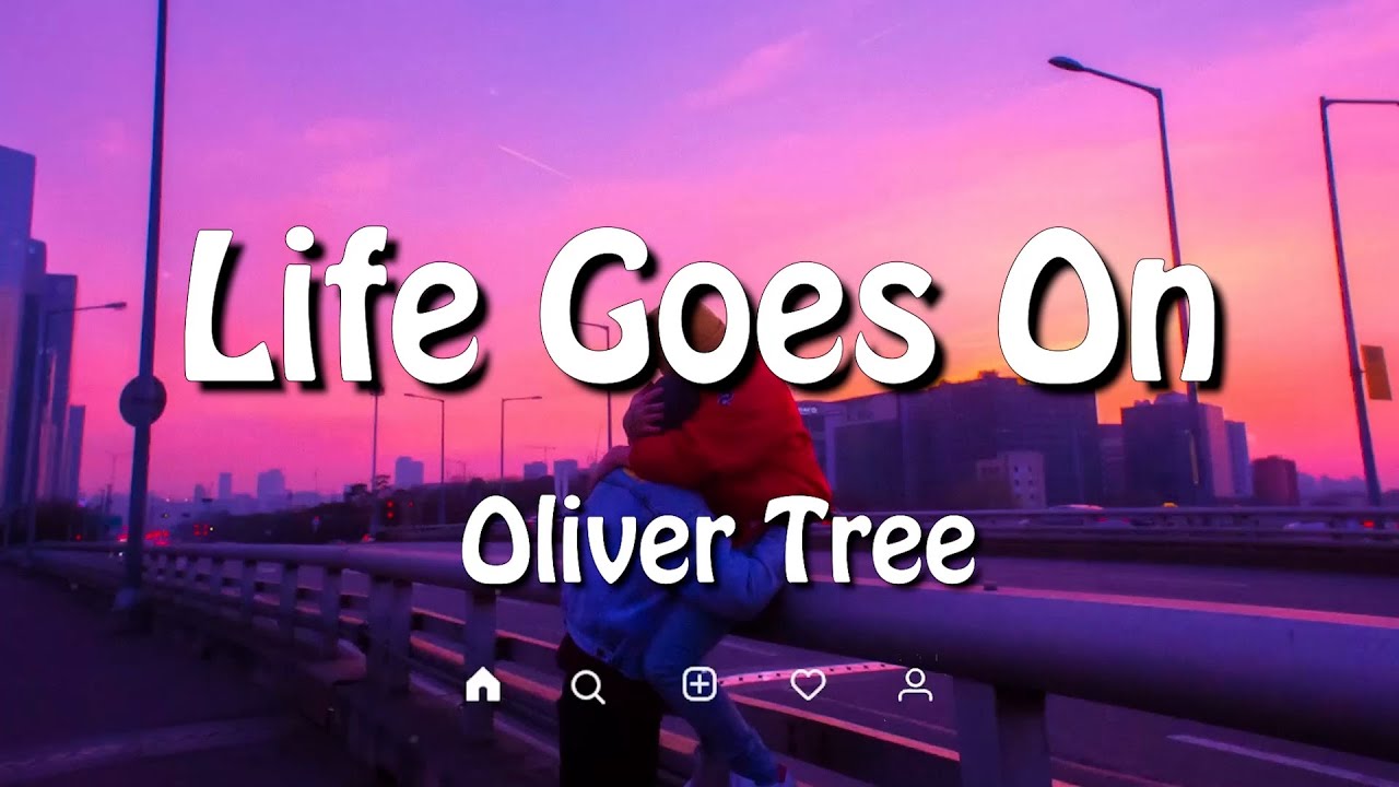 Oliver Tree - Life Goes On (Lyrics) - YouTube