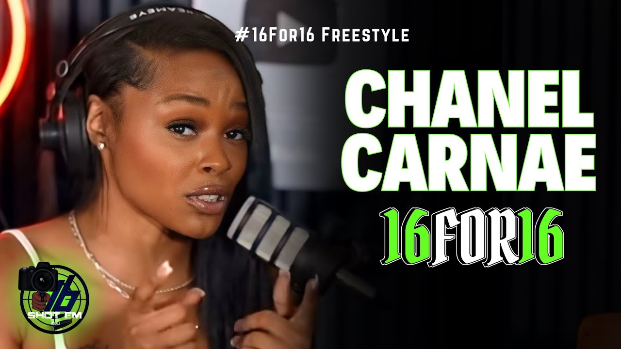Chanel Carnae N.U.N #16For16Freestyle - YouTube