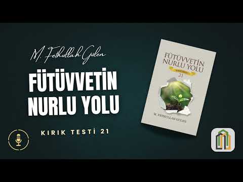 40 - Yükselişin Sırrı - Tevazu (Fütüvvetin Nurlu Yolu) Kırık Testi 21