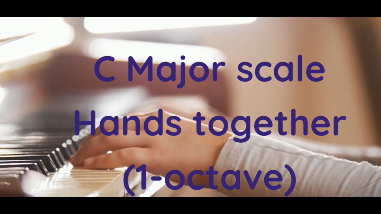 C Major Scale, hands together, 1-octave - how to - YouTube