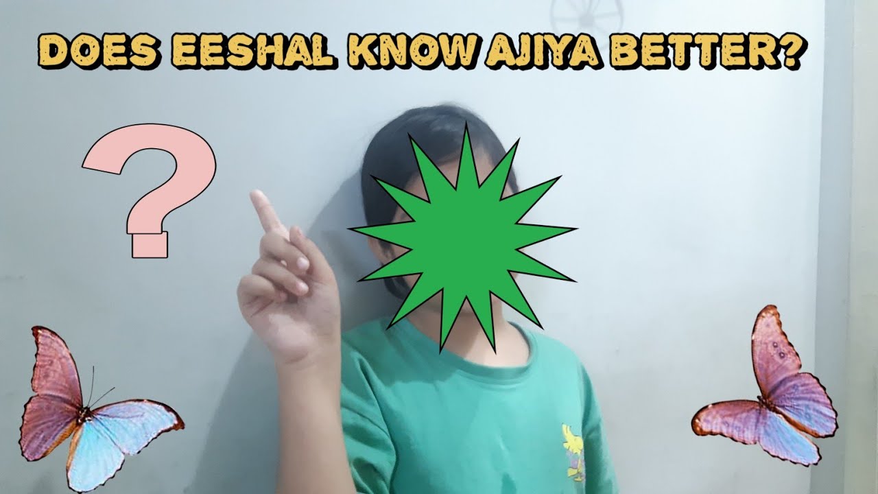 Does Eeshal know Ajiya Better? 🤔 ll Who won - Eeshal Lifestyle - YouTube