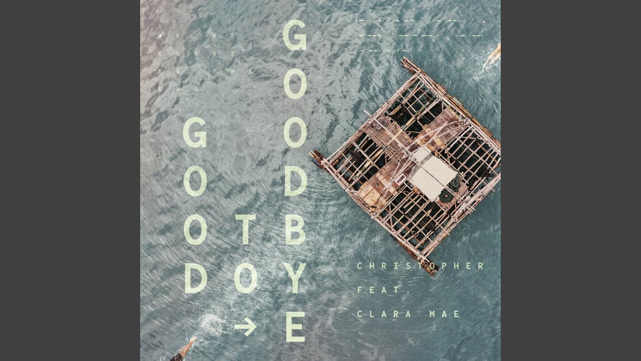 Good To Goodbye (feat. Clara Mae) - YouTube