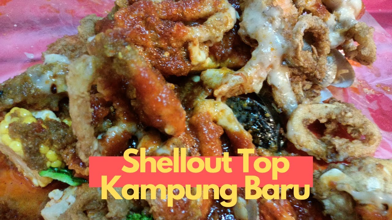 🍴🍝Shellout Top Kampung Baru🦀🦑🍤 - YouTube