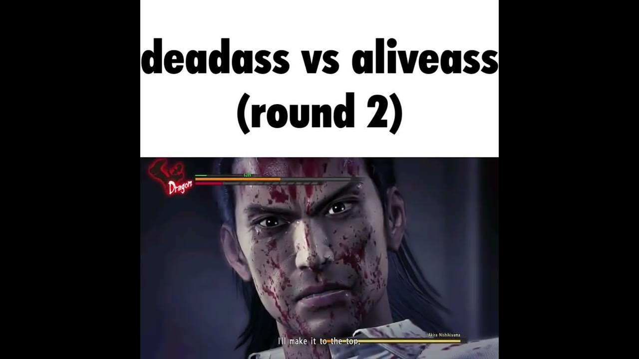 deadass vs aliveass (round 2) - YouTube