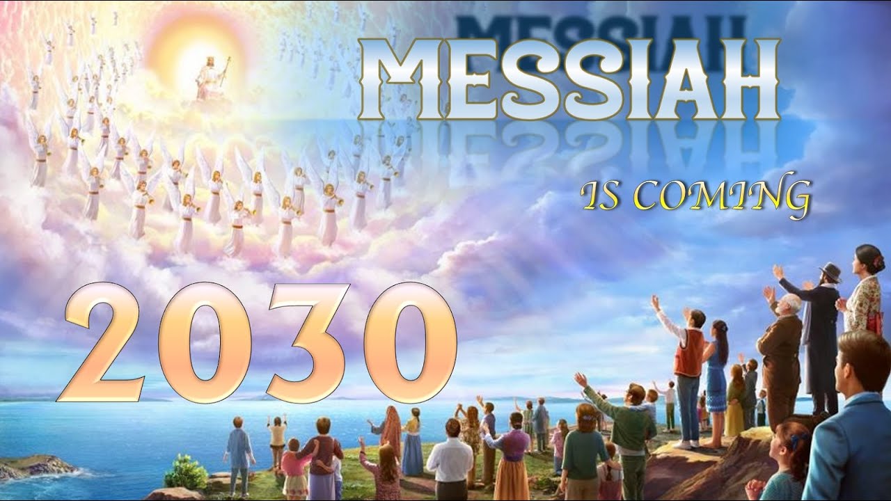 MESSIAH IS COMING | 2030 | - YouTube