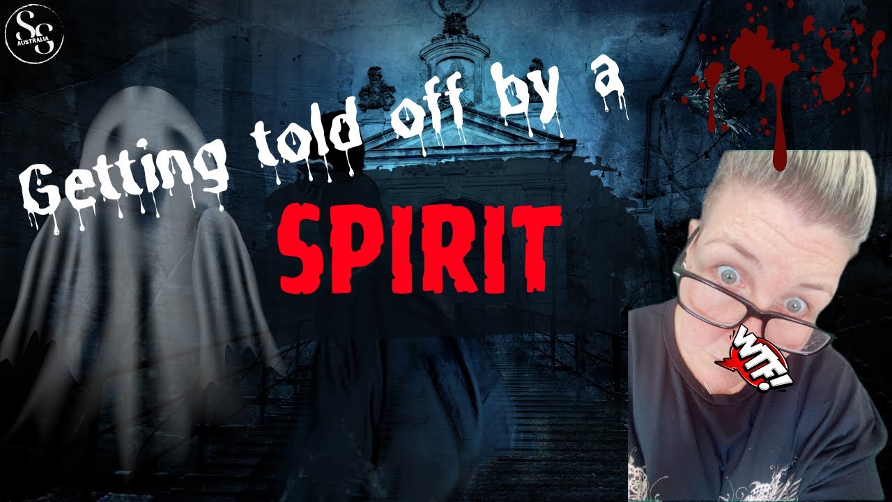 GETTING TOLD OFF BY A SPIRIT !! - YouTube