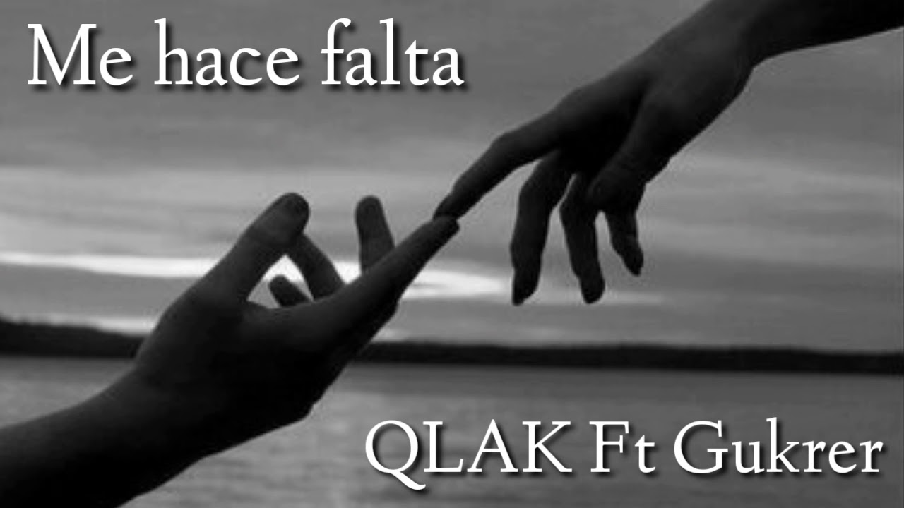 QLAK - Me hace falta Ft Gukrer ( Audio Oficial ) - YouTube