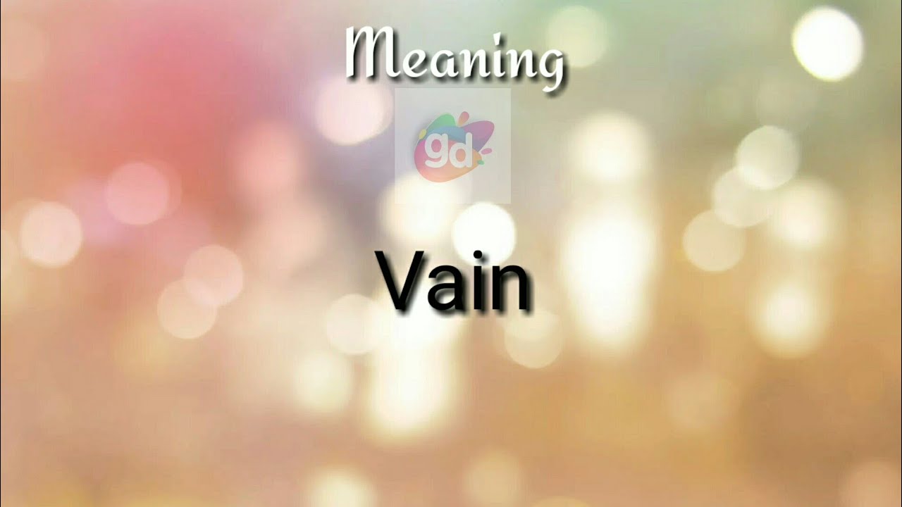 Vain Meaning with Pronunciation||Googul Dictionary|| - YouTube