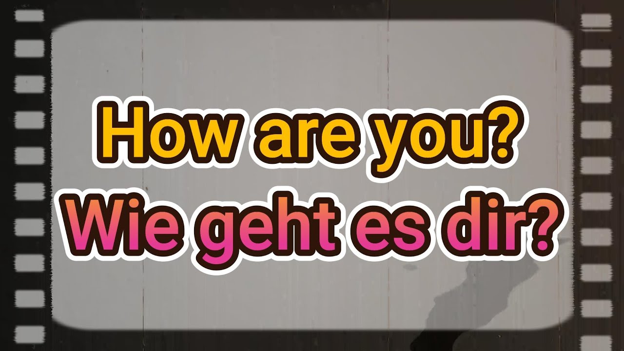 How to say "How are you?" in German - Pronounce " Wei geht es dir ...