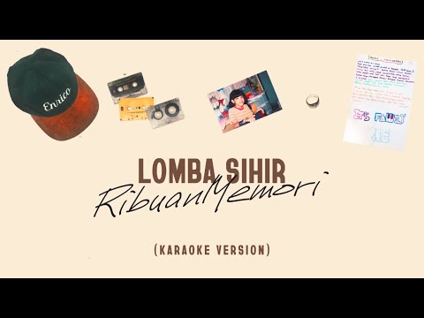 Lomba Sihir - Ribuan Memori (Official Karaoke Version)