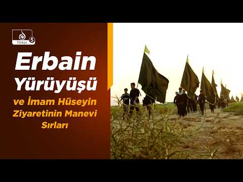 Kılavuz | Erbain Yürüyüşü ve İmam Hüseyin Ziyaretinin Manevi Sırları