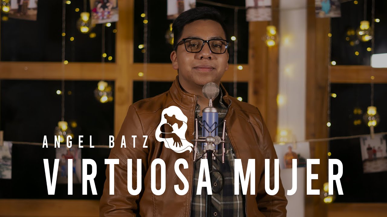 Angel Batz - Virtuosa Mujer (Video Oficial) - YouTube