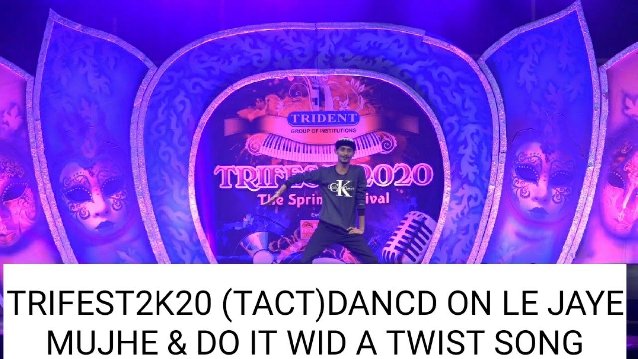 TRIFEST2K20 (TACT) DANCE ON LE JAYE MUJHE & DO IT WID A TWIST SONG.# ...