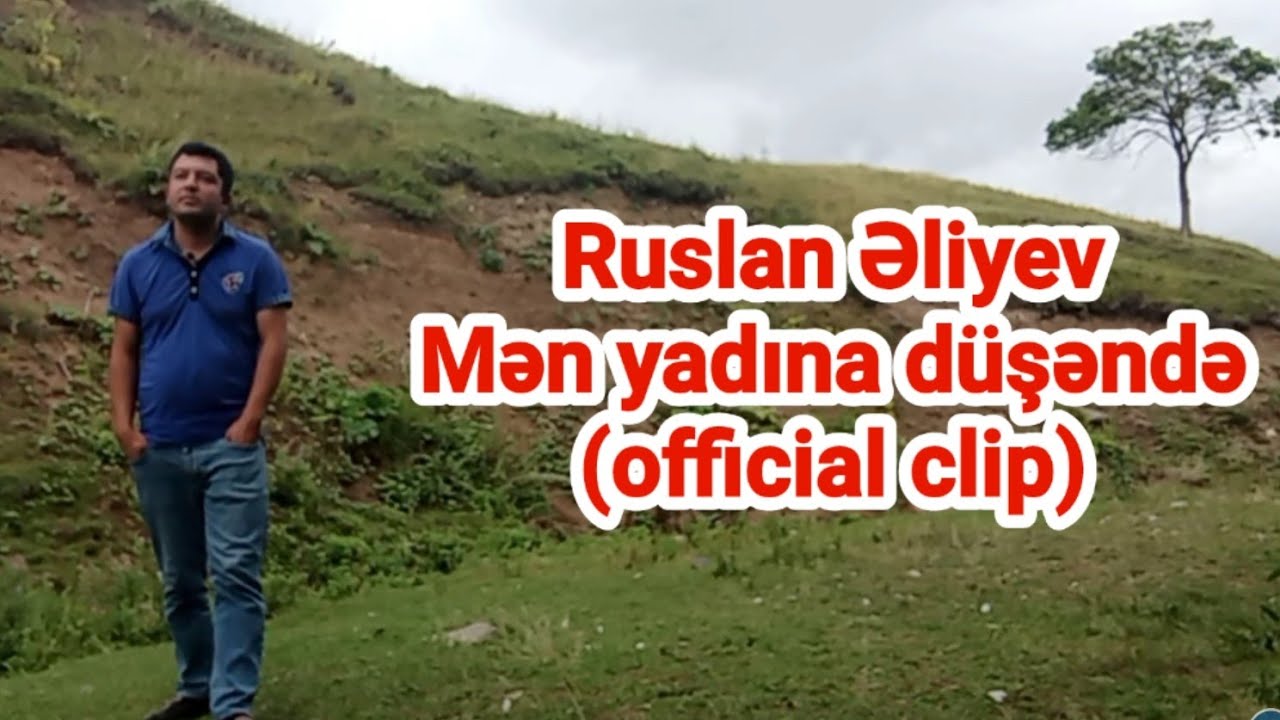 RUSLAN ALIYEV - MEN YADINA DUSENDE ( OFFICIAL CLIP ) SUPER SEVGI SEIRI ...