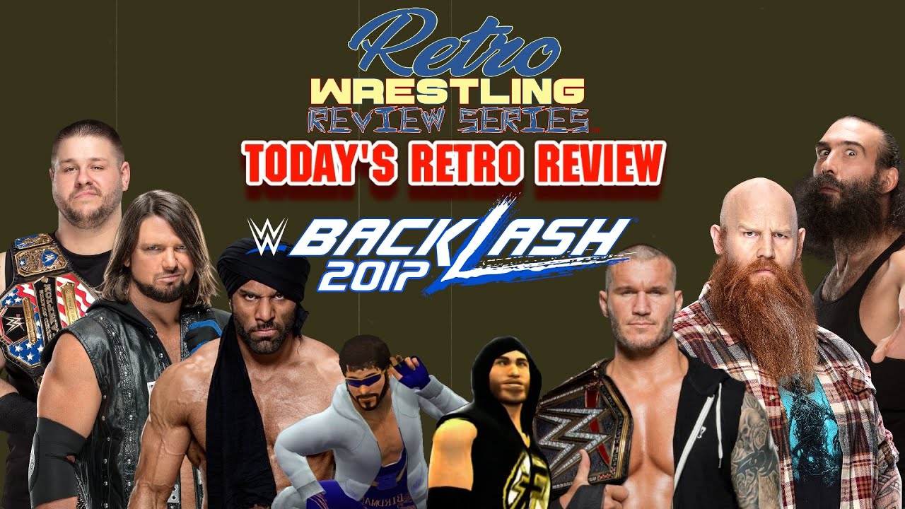 WWE Backlash 2017 - Retro Wrestling Review Series - YouTube